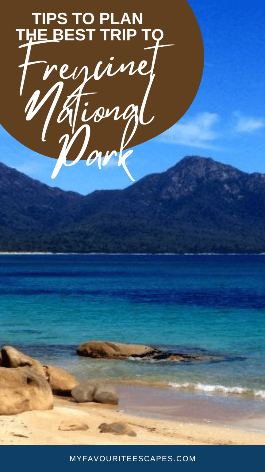 Discover the beauty of Freycinet National Park: Tips to plan the best trip